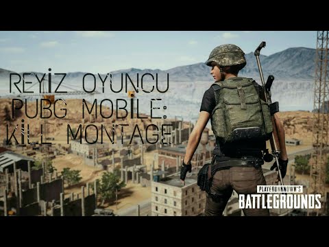 Reyiz Oyuncu PUBG: Mobile Kill Montage