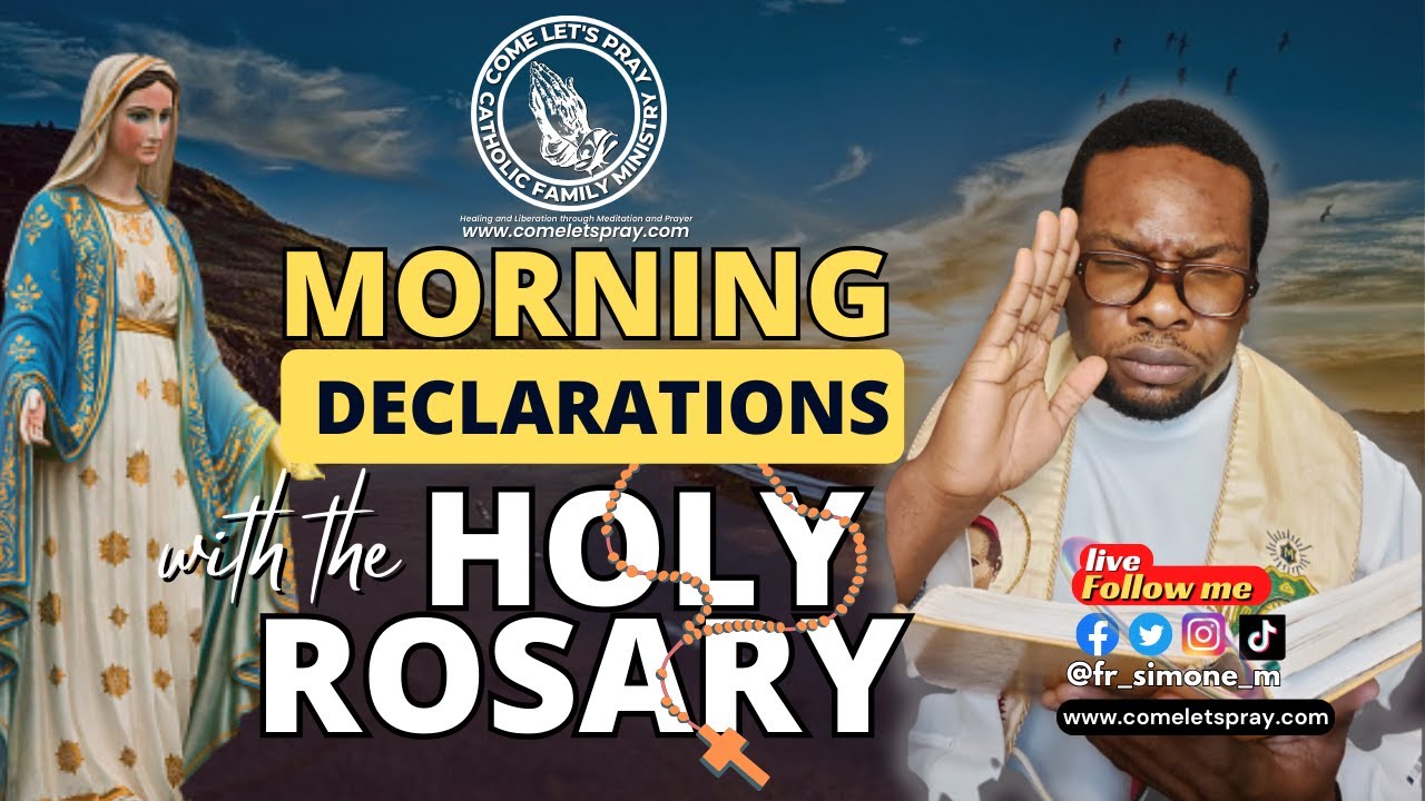 MORNING DECLARATIONS WITH THE HOLY ROSARY | 5.30AM DAILY - YouTube