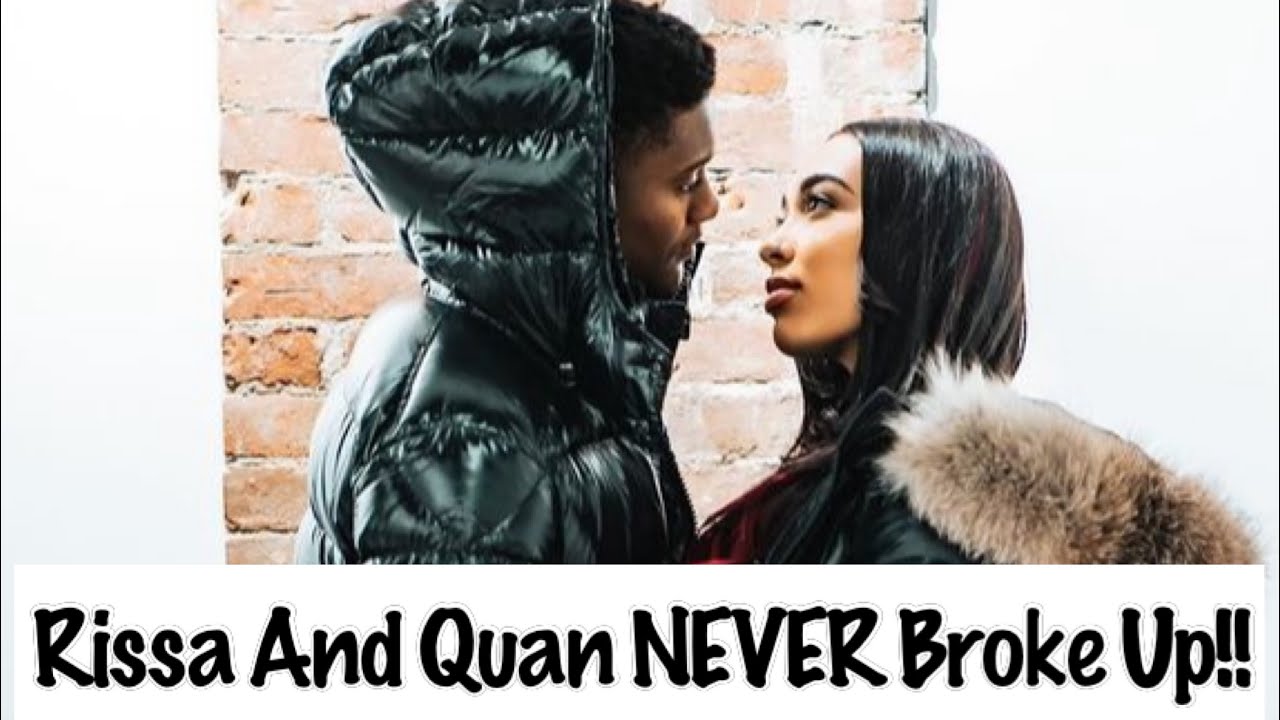 Rissa and Quan “Addressing Everything” admit they NEVER broke up all ...