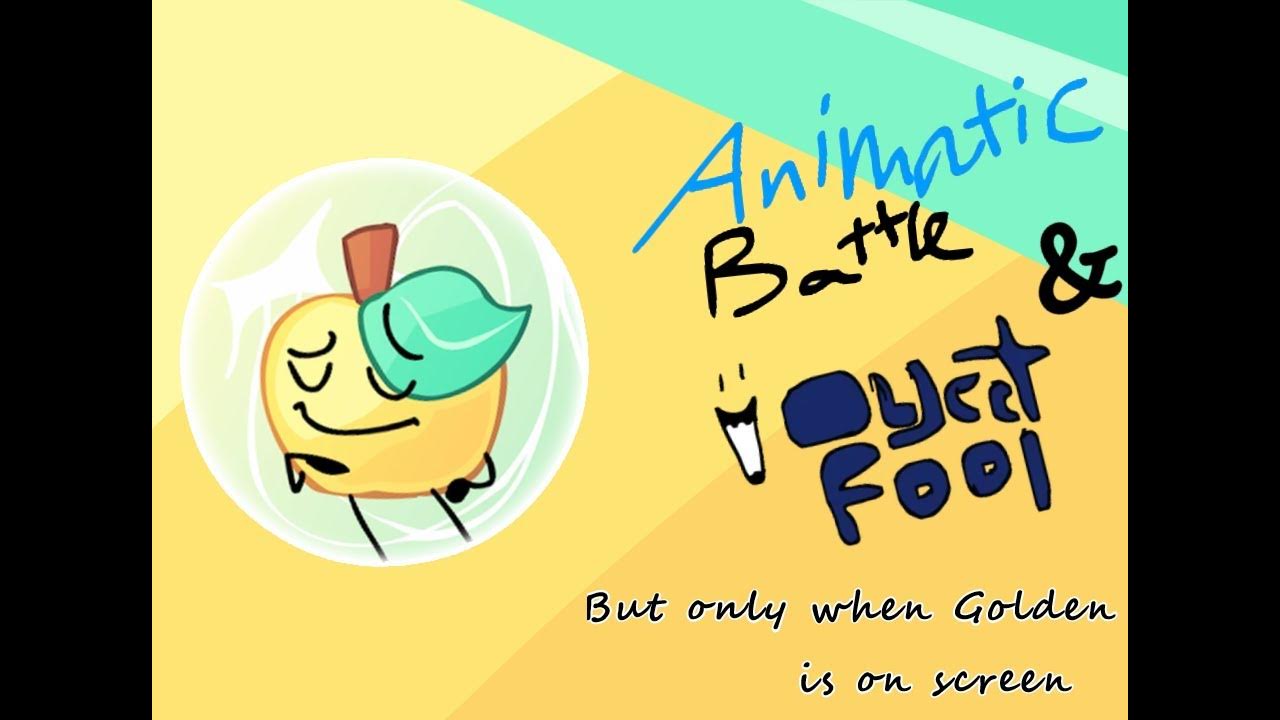 Object Fool & Animatic Battle but only when Golden Apple is on screen ...
