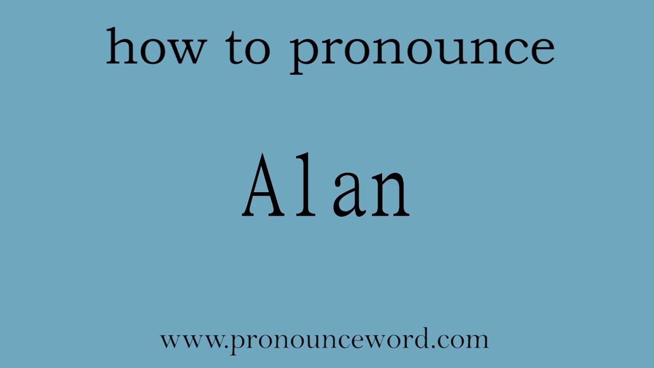 how to pronounce the english word Alan.amazing resource.learn from me ...