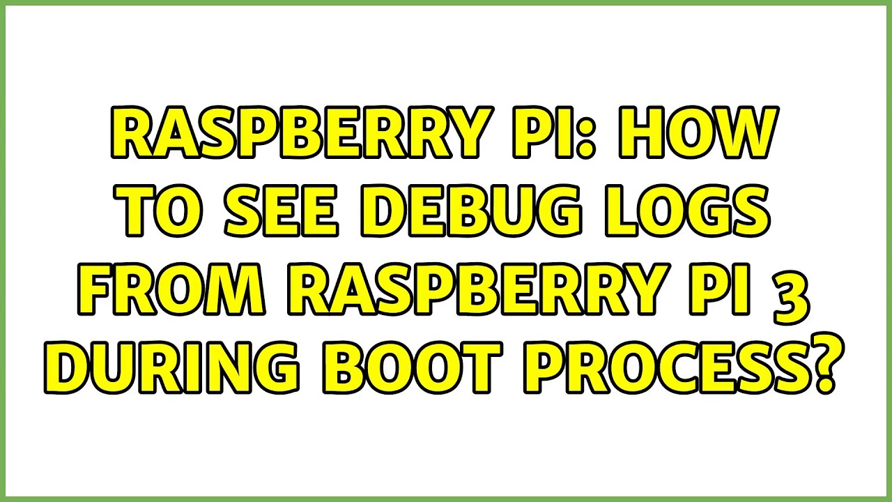 Raspberry Pi How To See Debug Logs From Raspberry Pi 3 During Boot Raspberry Pi How To See Debug Logs From Raspberry Pi 3 During Boot