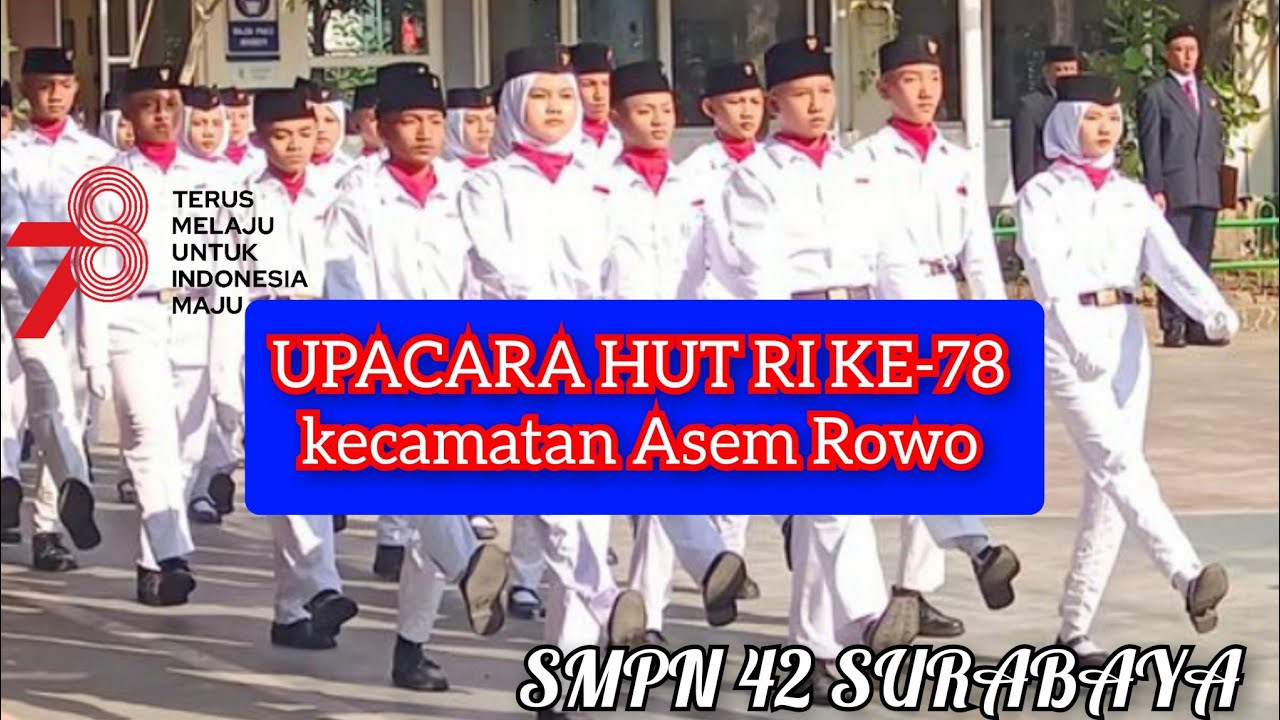 Upacara HUT RI ke-78 di SMPN 42 Surabaya (edit/no full) - YouTube