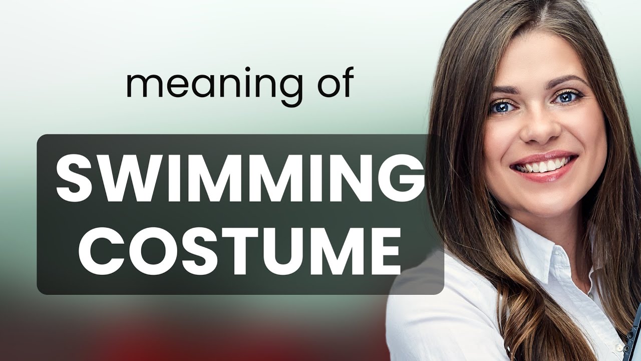 Swimming costume — what is SWIMMING COSTUME definition - YouTube