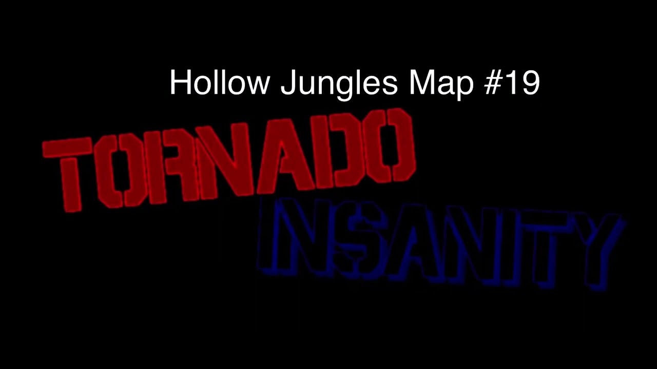 Tornado Insanity Hollow Jungles Map #19 Theme - YouTube
