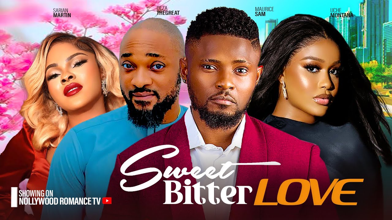 SWEET BITTER LOVE ~MAURICE SAM, SARIAN MARTIN, UCHE MONTANA, DEZA THE ...