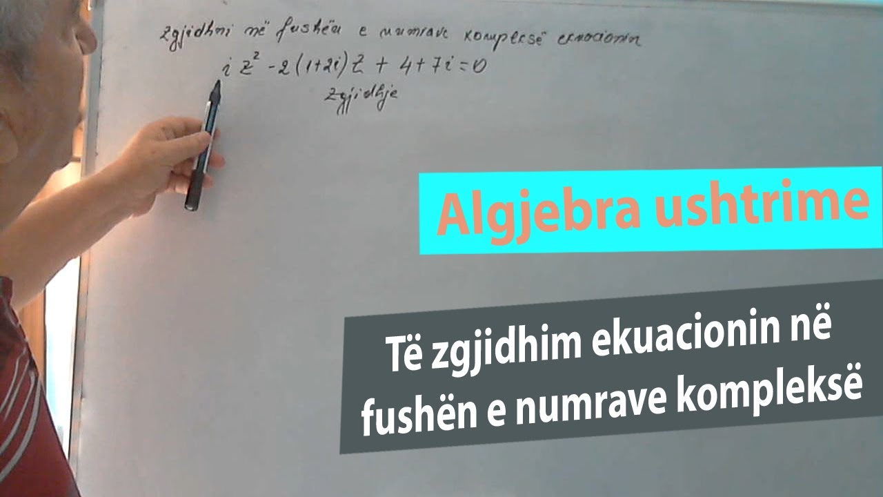 Algjebra Ushtrime/Të zgjidhim ekuacionin në fushën e numrave kompleksë ...