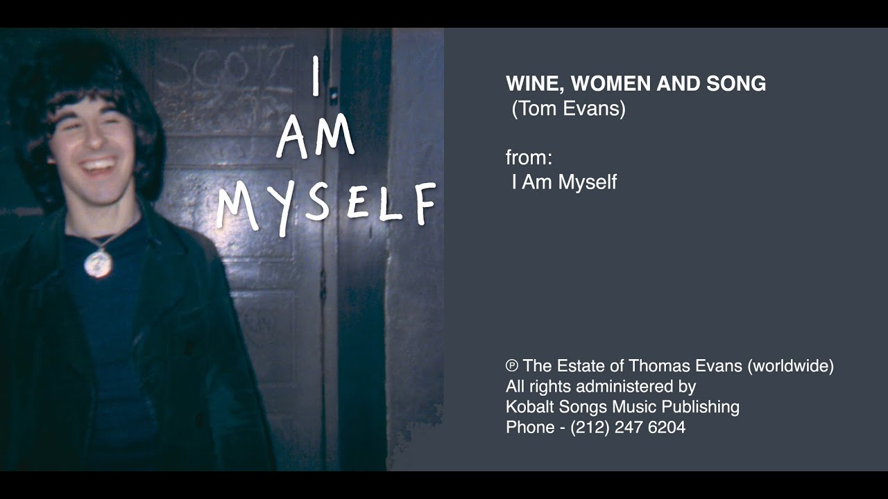 Tom Evans - Wine, Women And Song (demo) lyrics video - I Am Myself ...