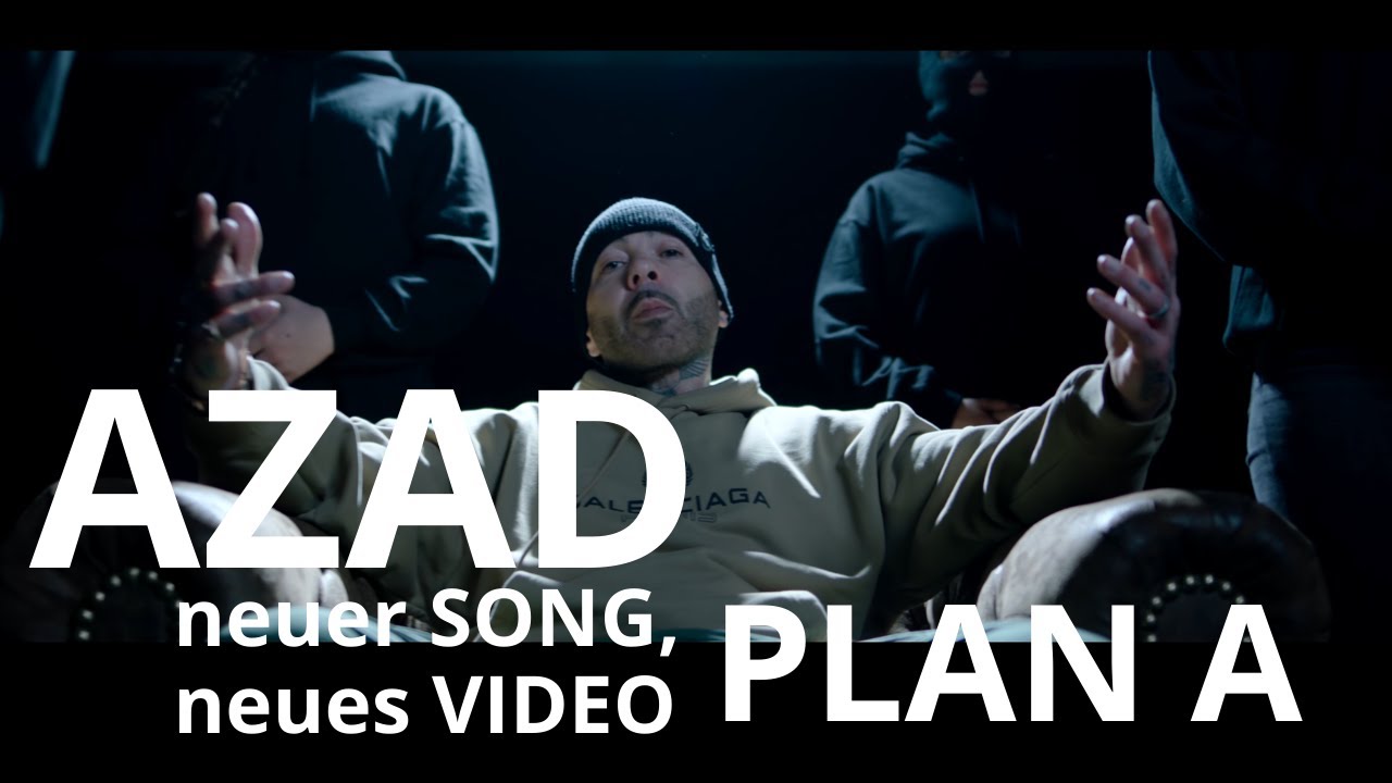 AZAD “PLAN A” (EXKLUSIV: Das neue Video) – rappers.in Radar
