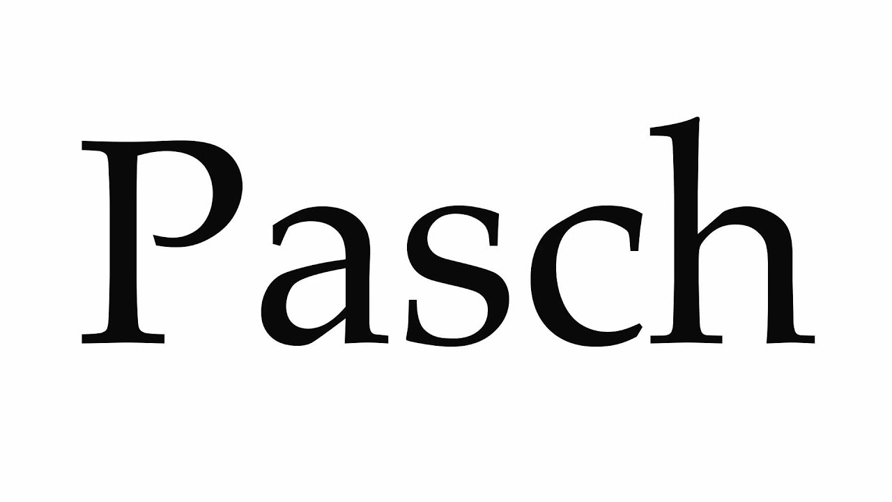 How to Pronounce Pasch - YouTube