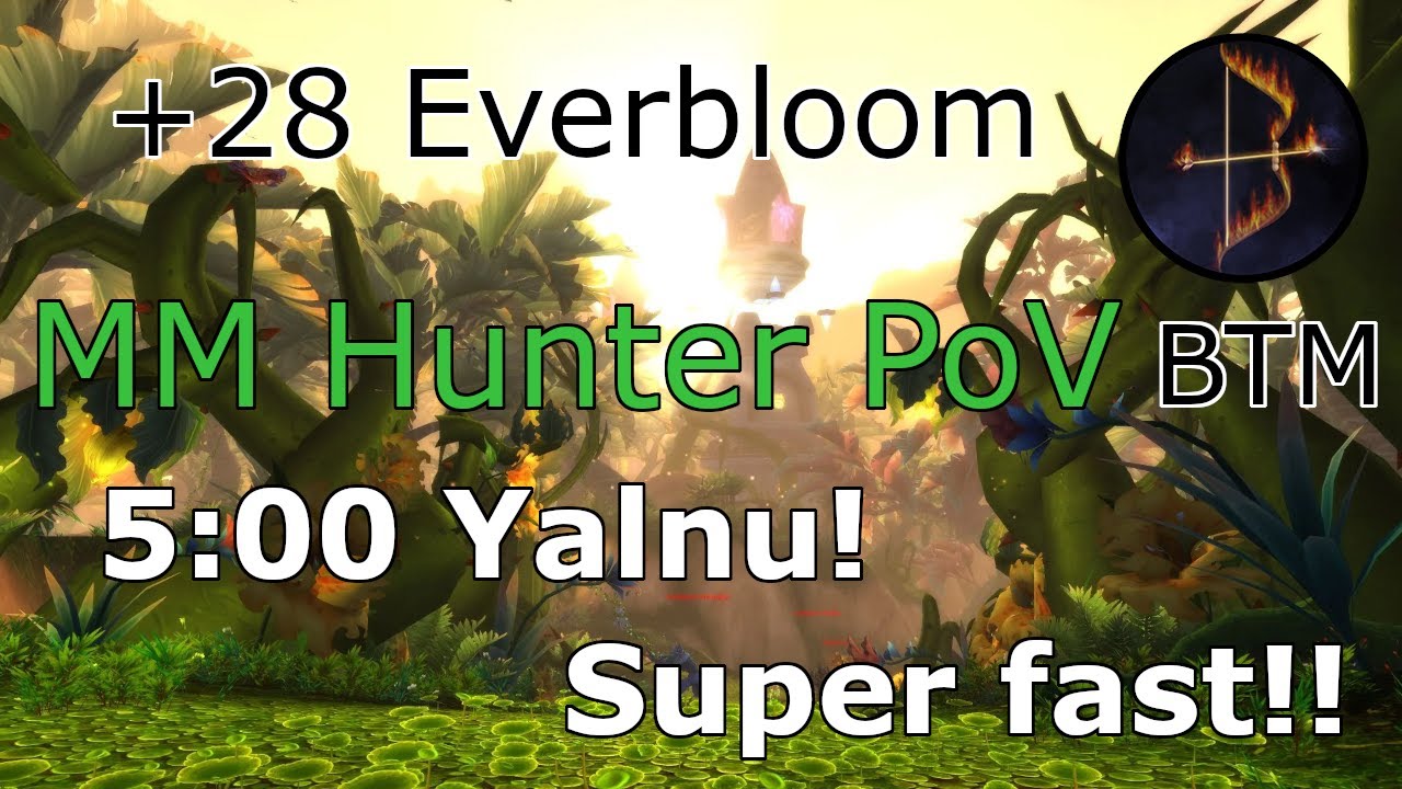 +28 Tyrannical Everbloom MM Hunter PoV BTM - YouTube