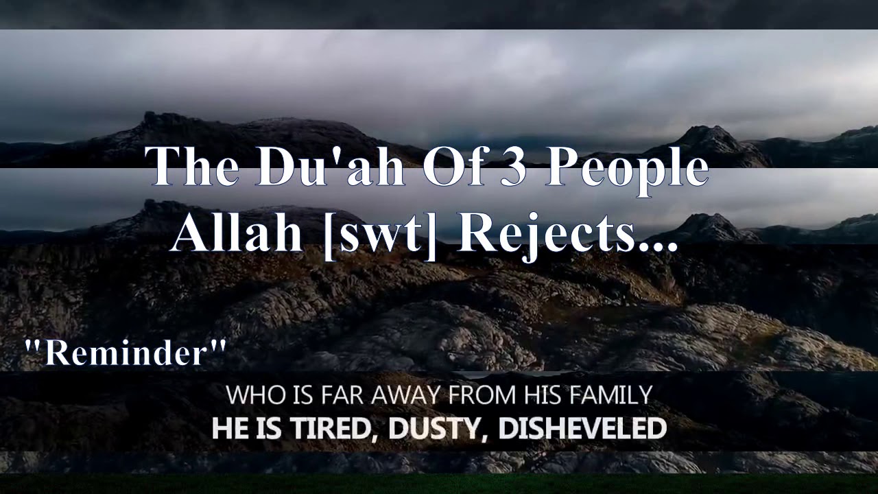 The Du'ah Of 3 People Allah Rejects ( Reminder ) - YouTube
