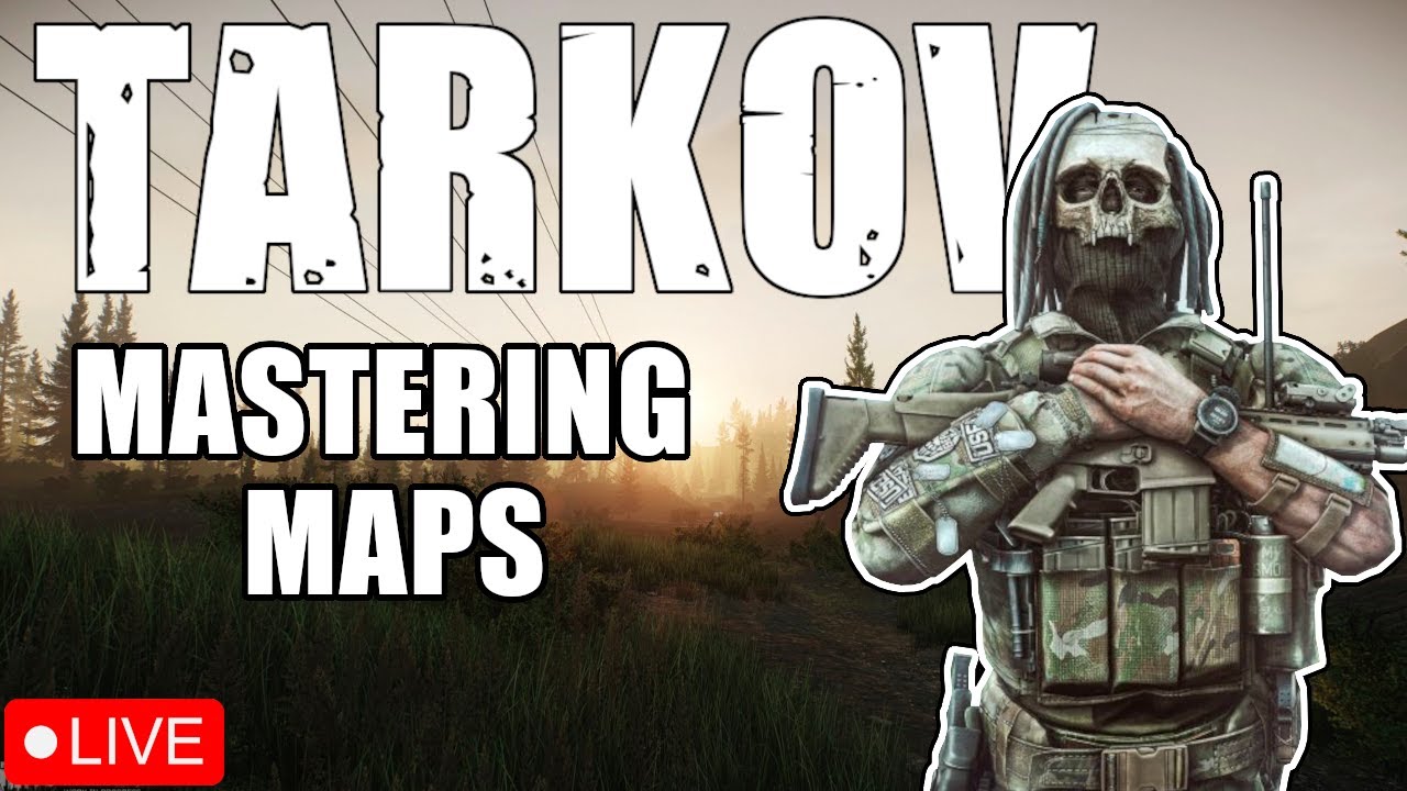 Map Mastery | Tarkov live + Tarkov Clan - YouTube