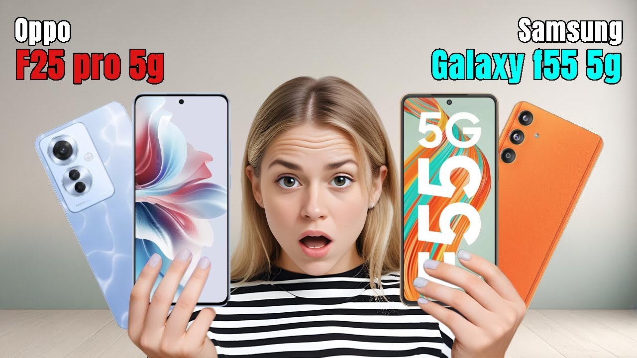 OPPO F25 Pro Vs Samsung Galaxy F55 || Full Comparison ? Which one is Best? - YouTube