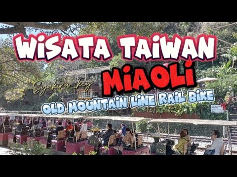 LIBURAN DI MIAOLI TAIWAN ‼️~OLD MOUNTAIN LINE RAIL BIKE - YouTube