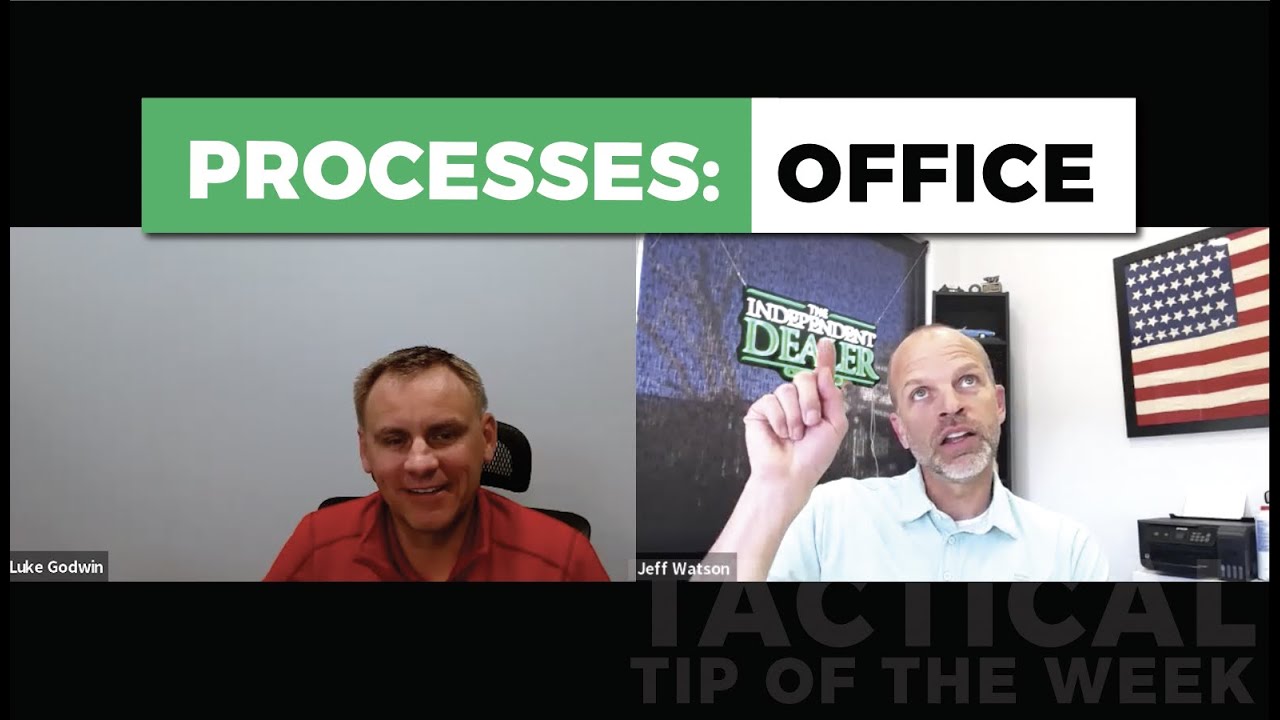 Tactical Tip: Processes in the Office #theindependentdealerpodcast ...