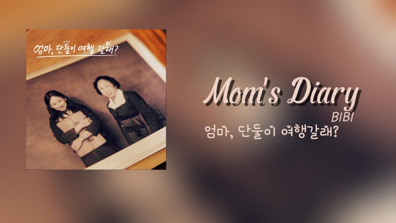 [VIETSUB] BIBI - Mom's Diary | 엄마, 단둘이 여행갈래? OST - YouTube