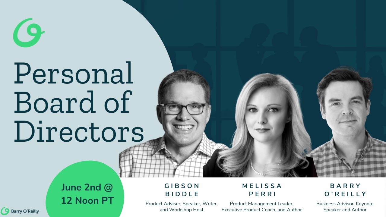 Personal Board of Directors with Melissa Perri, Gibson Biddle and Barry ...