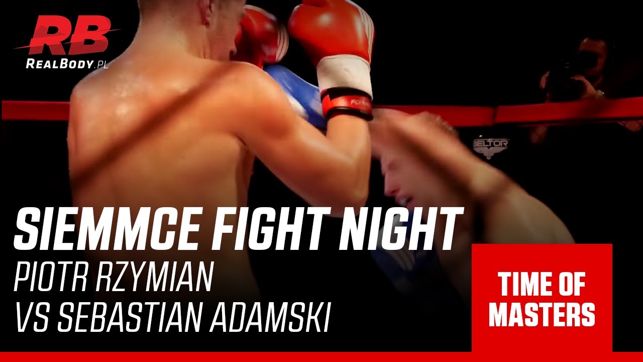 Time Of Masters Siemmce Fight Night - Piotr Rzymian vs Sebastian ...