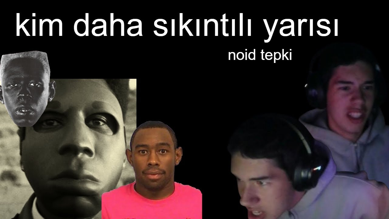Tyler, The Creator NOİD tepki inceleme reaction yowk amına - YouTube