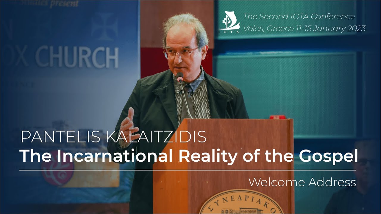 Pantelis Kalaitzidis: The Incarnational Reality of the Gospel (Welcome ...