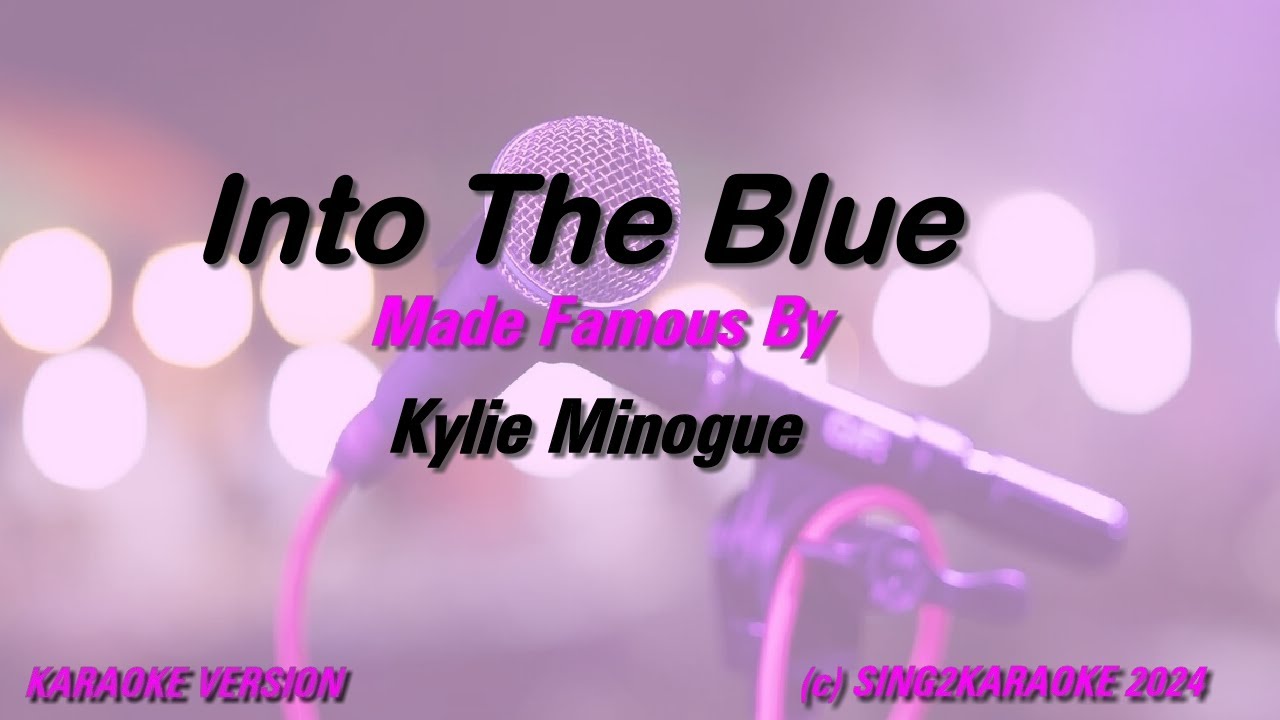 Kylie Minogue Into The Blue (Karaoke Version) Lyrics - YouTube