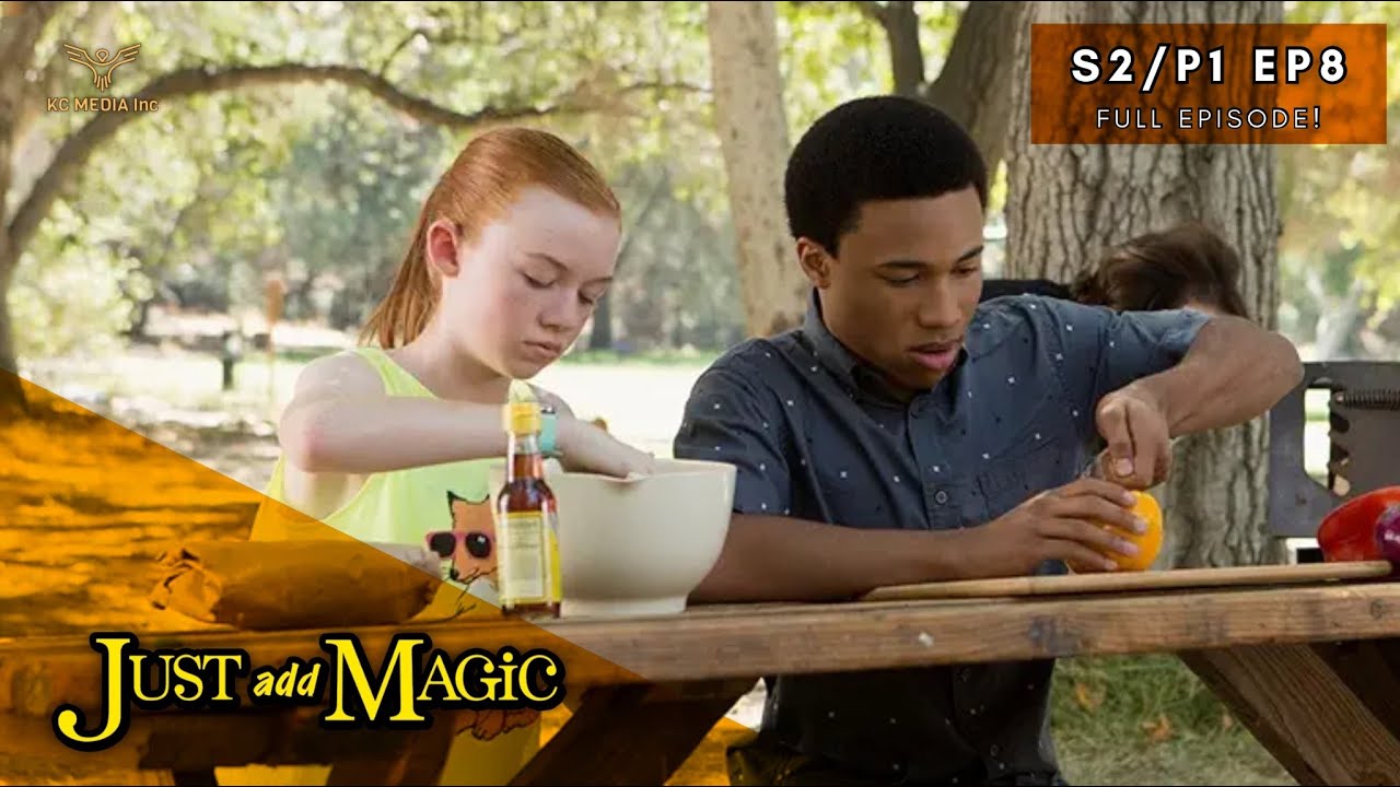 Just Add Magic - FULL EPISODE | Just Add Fixings | Season 2 (Part 1 ...