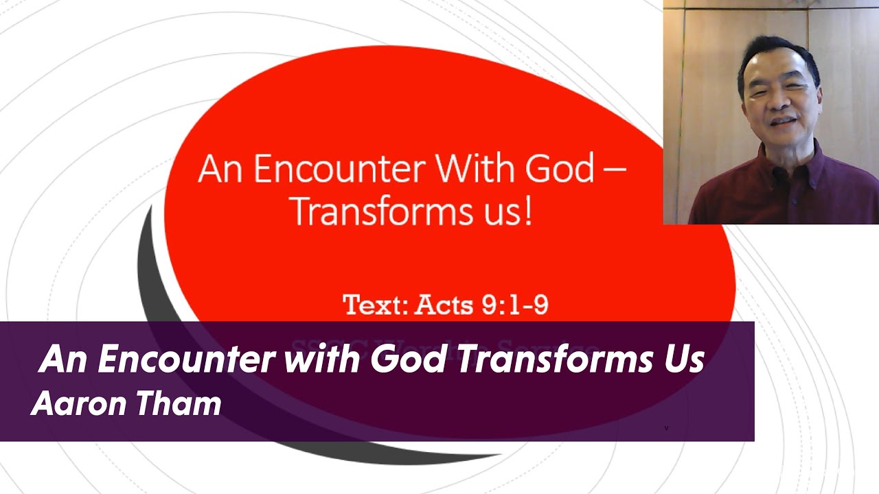 Sermon || An encounter with God transforms us - Aaron Tham || 25/10/20 ...