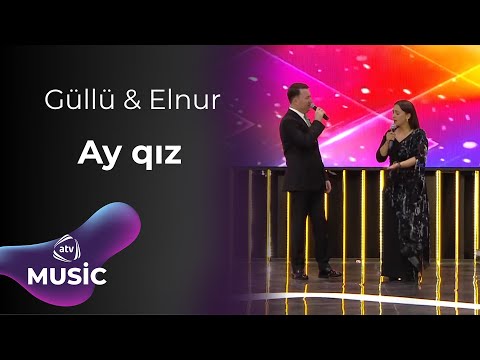 Elnur Zeynalov & Güllü Muradova  - Ay qız
