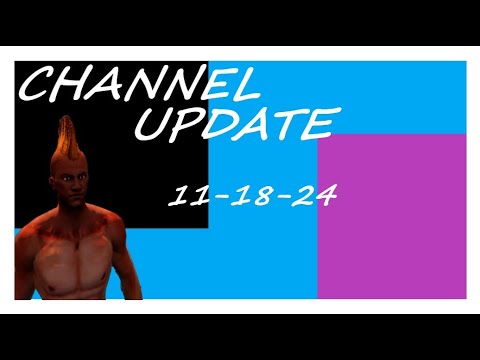 CHANNEL UPDATE 11-18-24 - YouTube