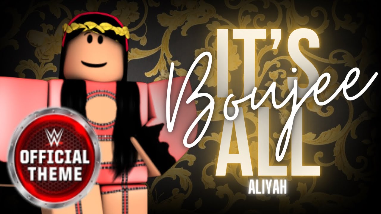 Aliyah - It’s All Boujeé (Entrance Theme) - YouTube
