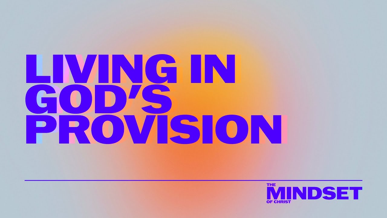 Living in God's Provision (The Mindset of Christ series) - Eddy Dueck ...