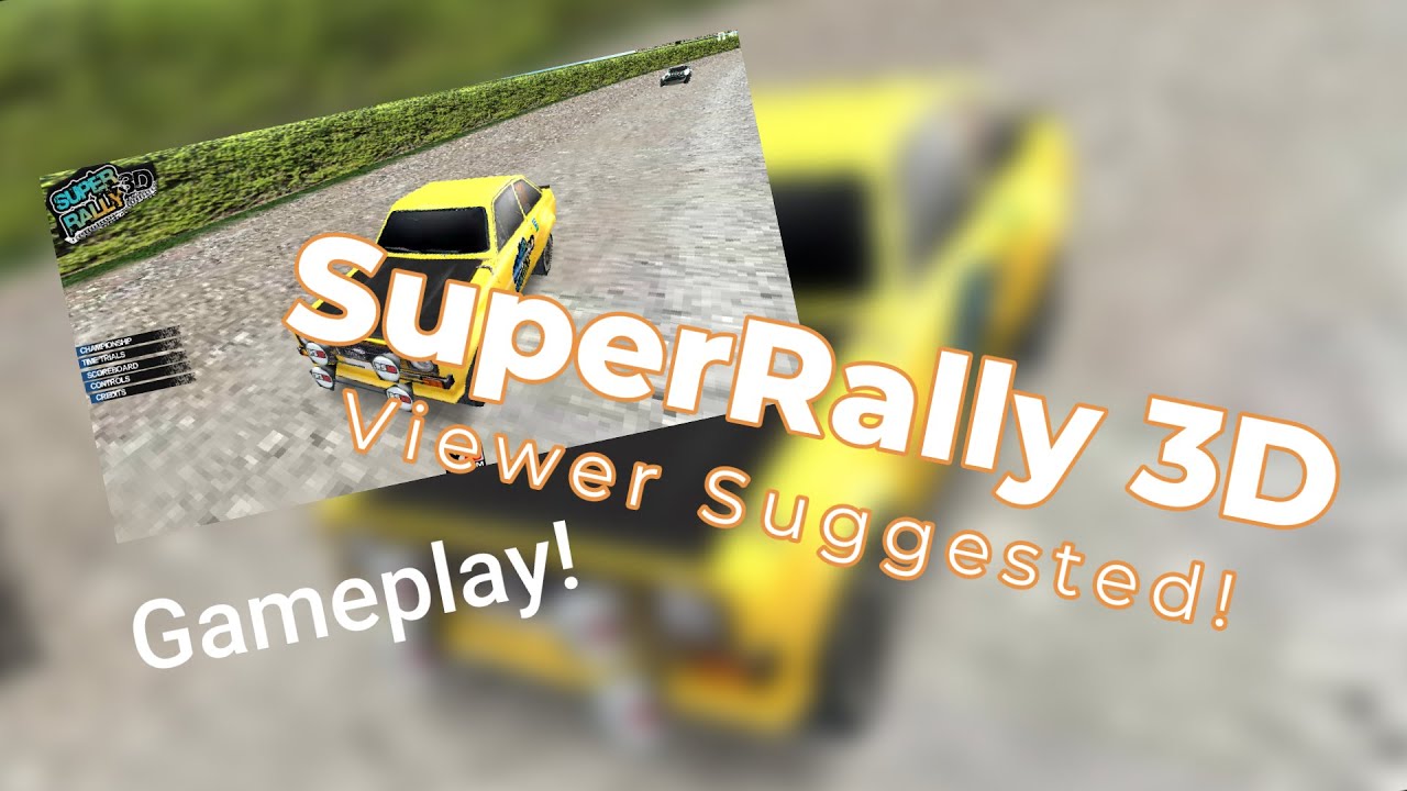 [Viewer Request#1] Super Rally 3D Gameplay - Probably the easiest ...