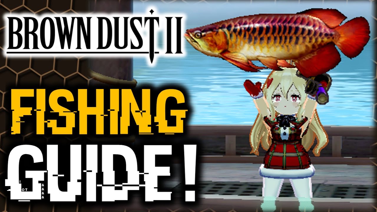 Brown Dust 2: The Ultimate Fishing Guide! | Vortex Gaming