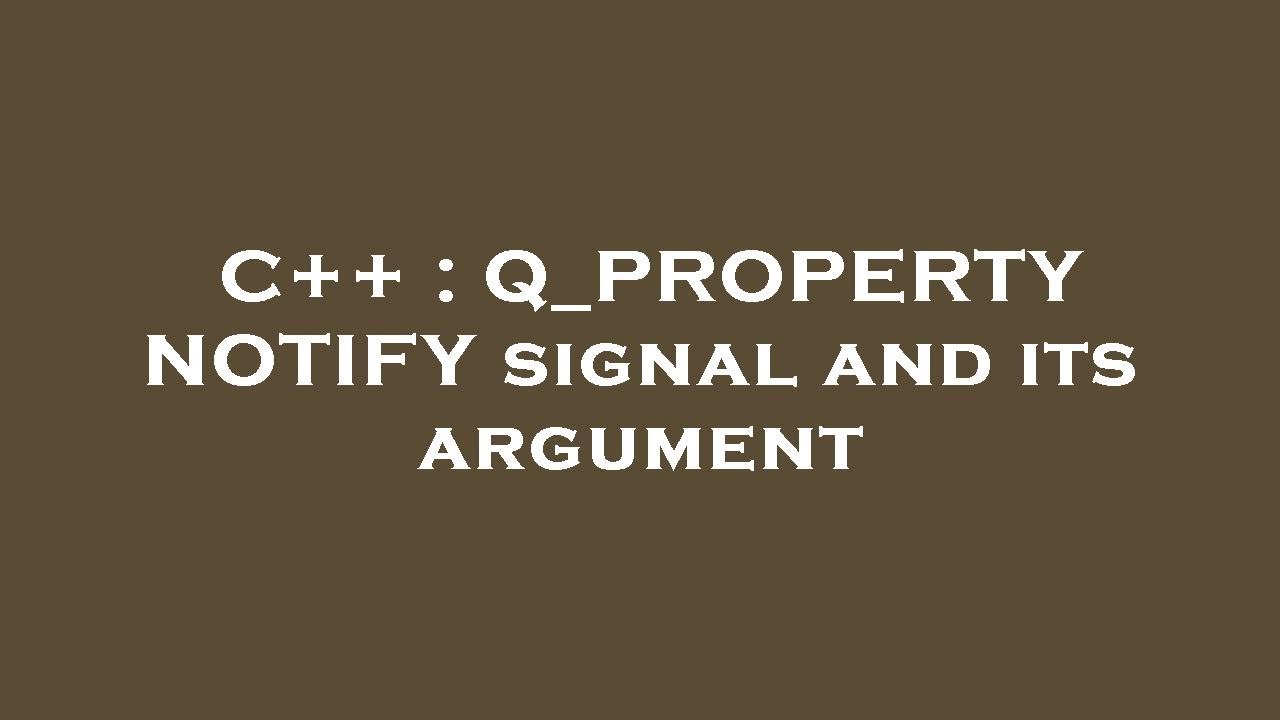 C++ : Q_PROPERTY NOTIFY signal and its argument - YouTube