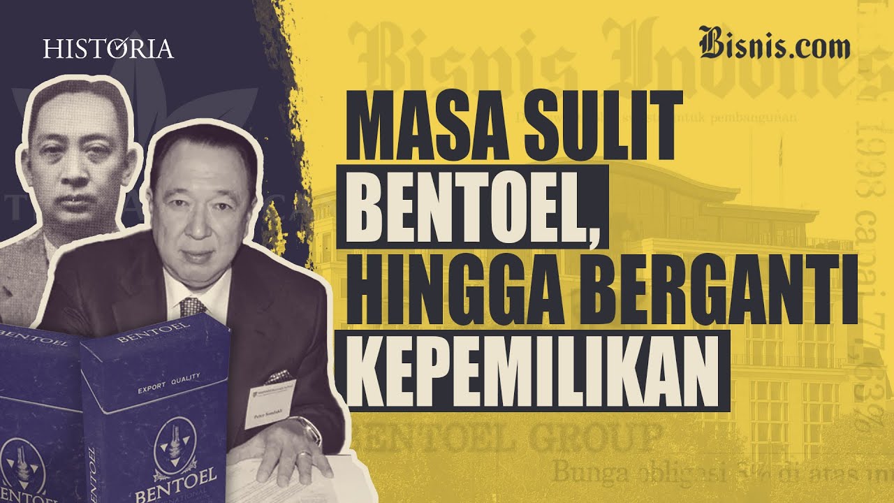Historia Bisnis: Saat Bentoel Diterpa Krisis Namun ‘Diabaikan’ - YouTube