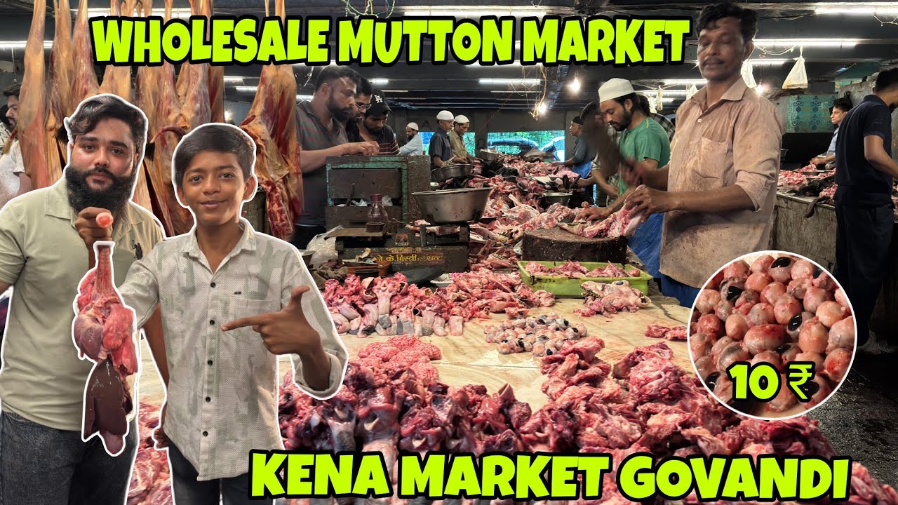 MUMBAI KENA MARKET GOVANDI ||MUMBAI KA SABSE SASTA MUTTON MARKET ...