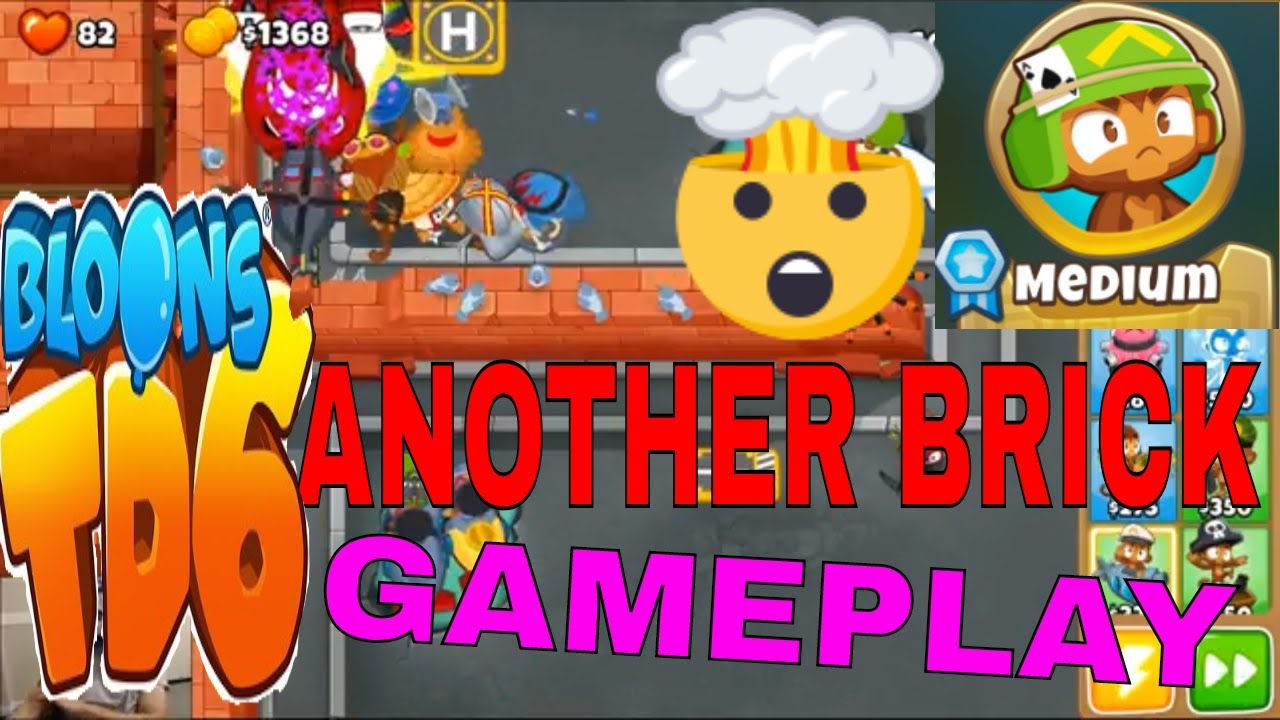 BLOONS TD 6 ANOTHER BRICK MAP ON MEDIUM. BTD6 GAMEPLAY WALKTHROUGH ...