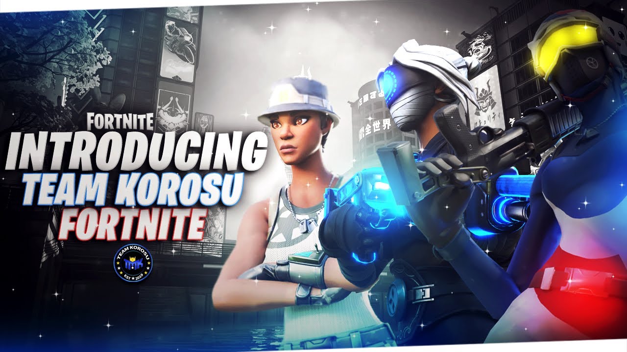 Introducing Team Korosu Fortnite | Fortnite - YouTube