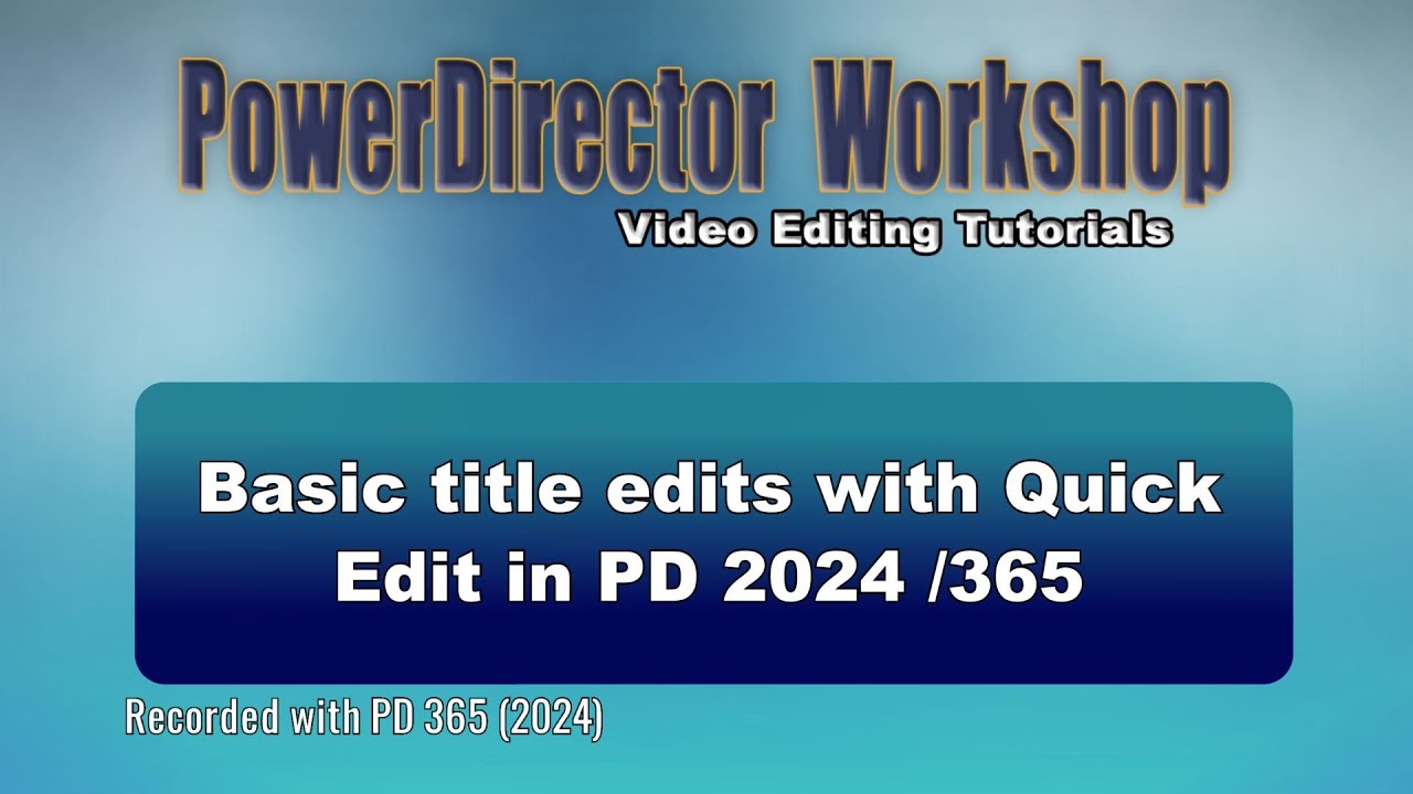 Basic title edits with Quick Edit in PD 2024 / 365 - YouTube