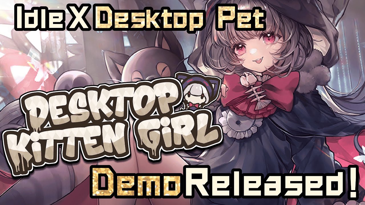 Idle X Desktop Pet - “Desktop Kitten Girl” Demo Released! - YouTube