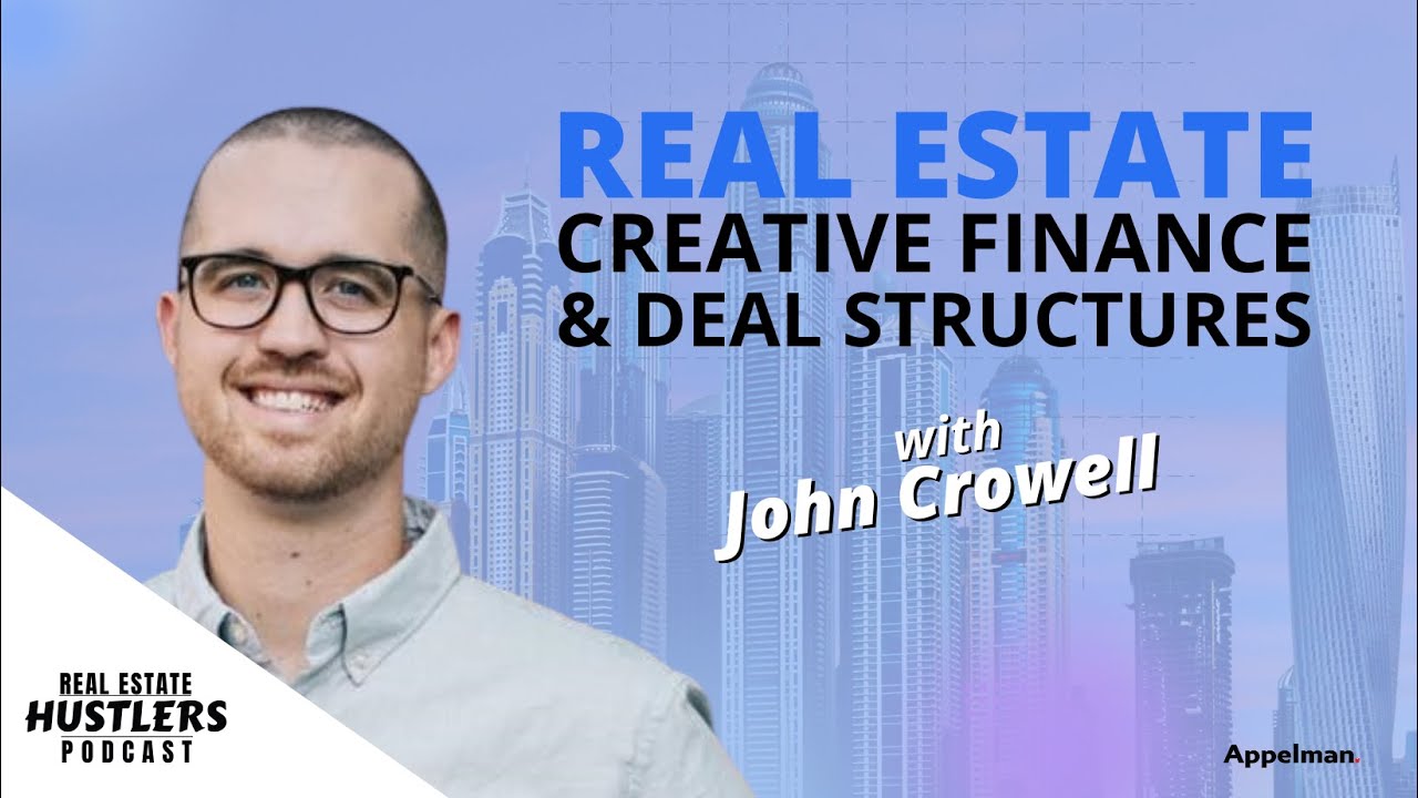 Creative Financing and Deal Structures With John Crowell - YouTube