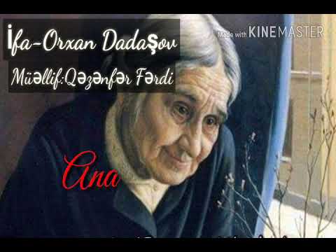 Ana haqqinda gözəl şeir Qəzənfər Fərdi&Orxan Dadaşov