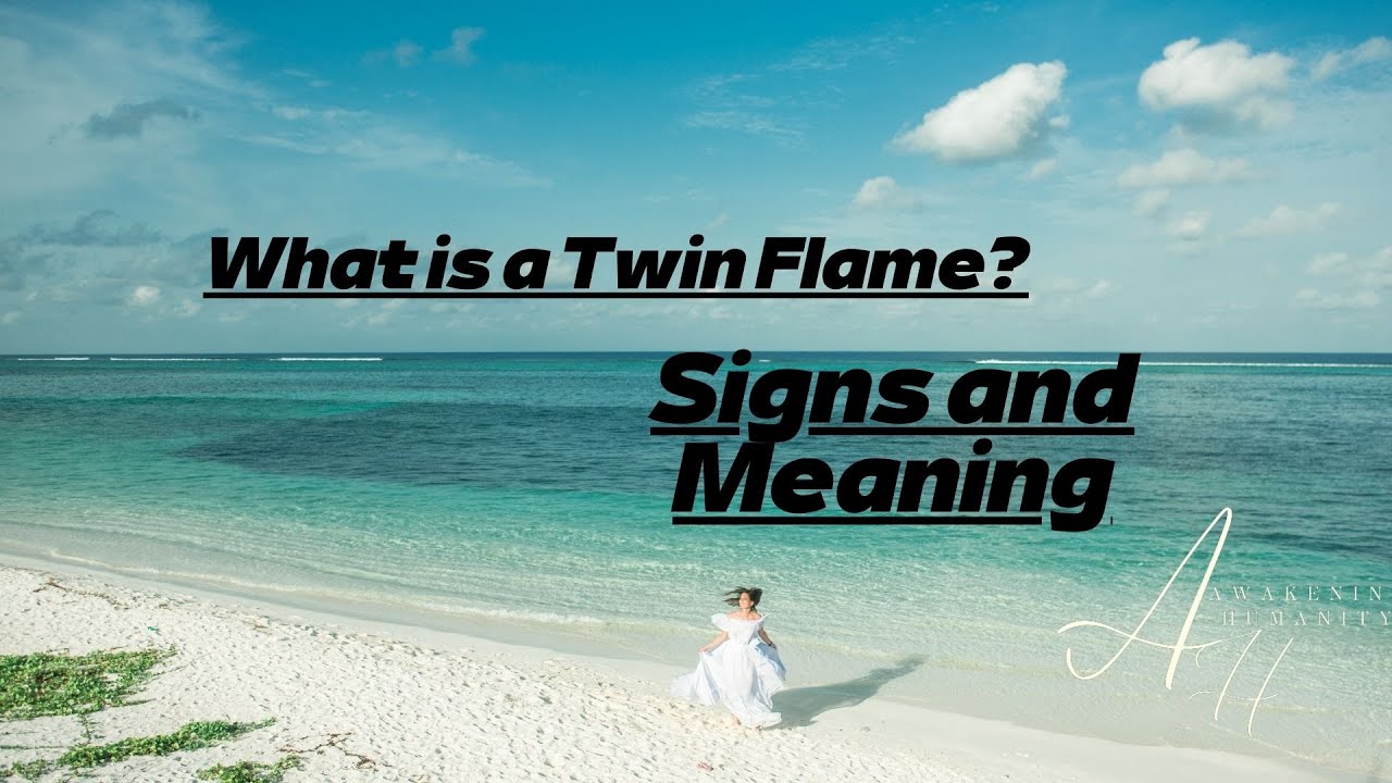 What is a Twin Flame? Signs and Meaning - YouTube