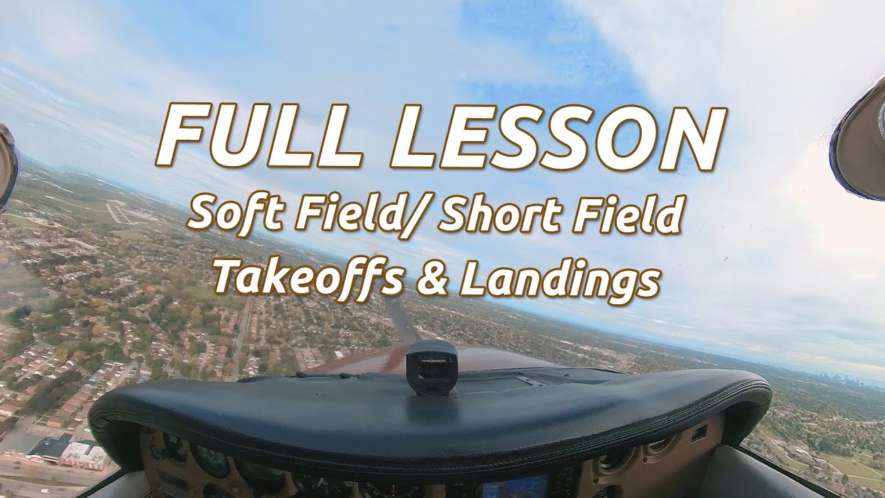Soft Field/ Short Field Takeoffs & Landings | Hour 33 #360video - YouTube