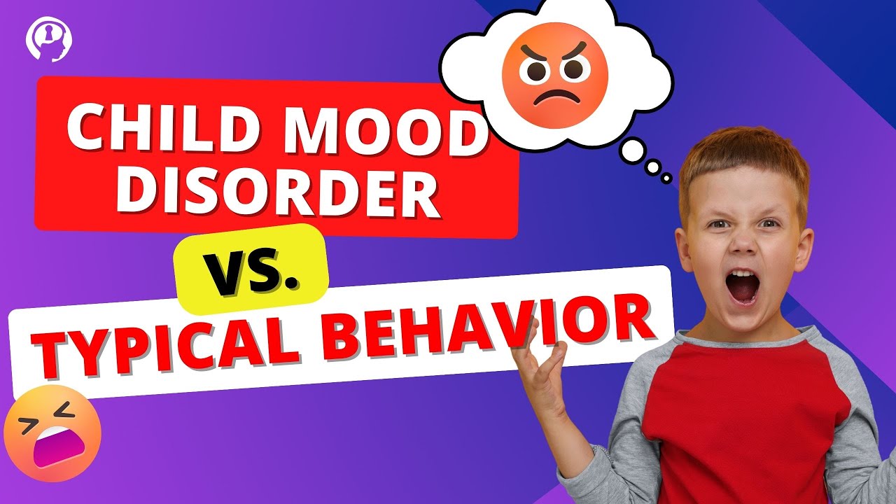 Child Mood Disorder vs Typical Behavior - YouTube