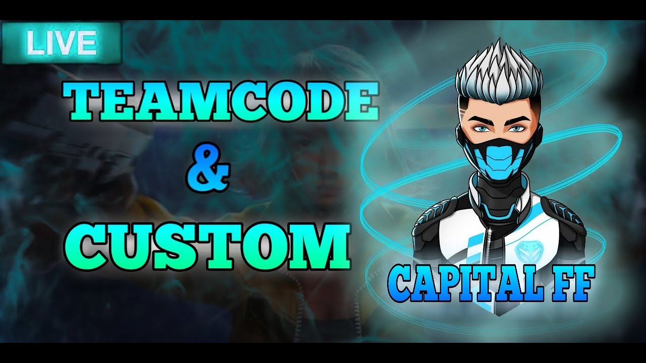 CAPITAL FF IS LIVE || TEAMCODE AND CUSTOM UNLIMITED |#GarenaFREEFIRE ...