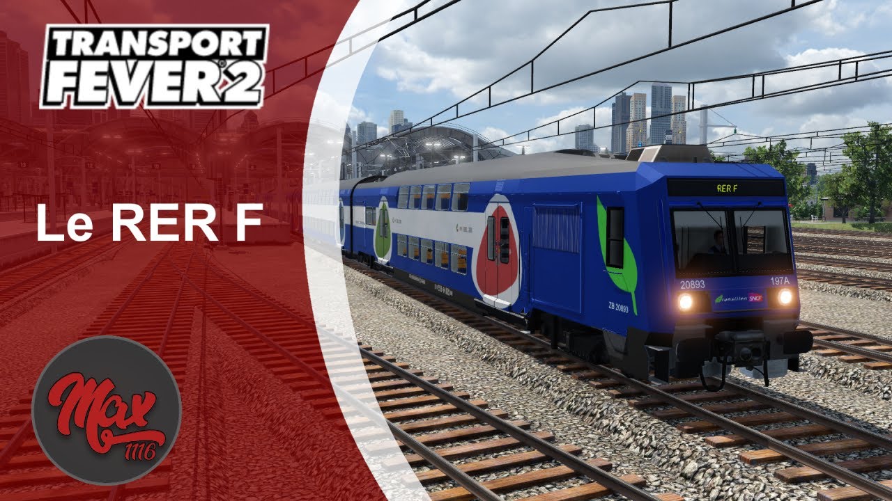 Transport Fever 2 : LP04 EP21 - Le RER F - YouTube