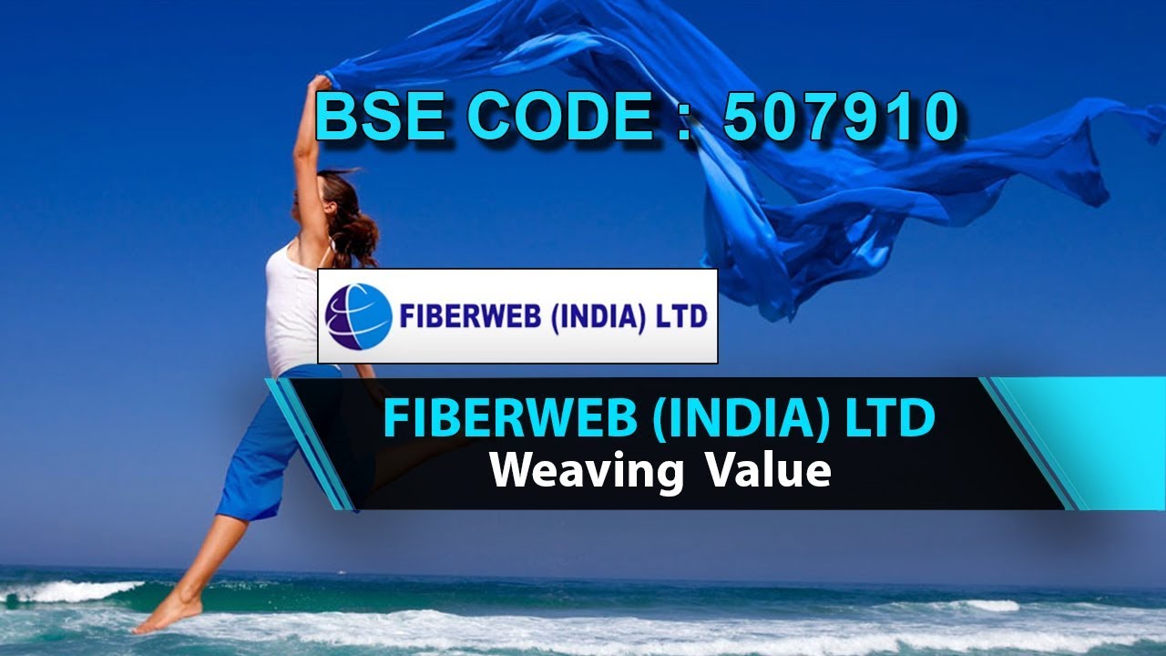 Fiberweb India Ltd | Weaving Value | Investing | Finance | Stocks and ...
