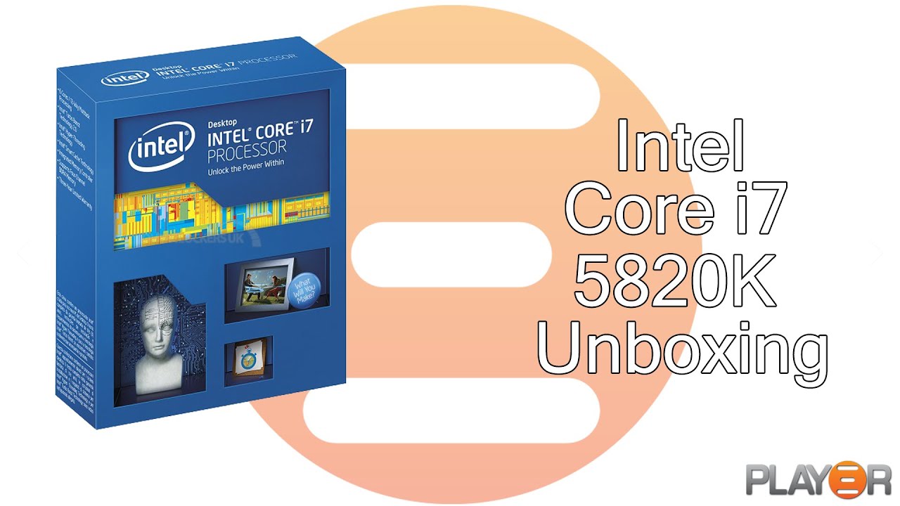 Intel Core i7 5820K Unboxing - YouTube